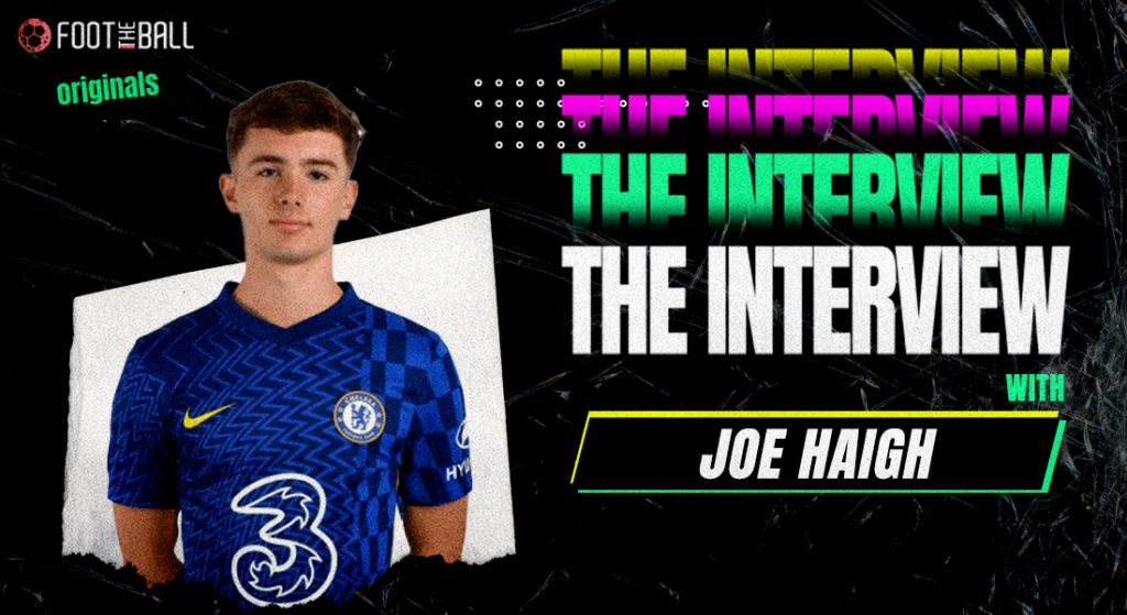 Interview With Joe Haigh: Next Great No.10 From Chelsea After Mount